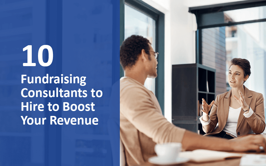 10 Fundraising Consultants to Hire to Boost Your Revenue